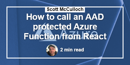 How to call an AAD protected Azure Function from React
